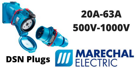 IP66 IP67 PLUGS, MARECHAL DSN1 20AMP DSN3 32AMP DSN6 63AMP MARECHAL ...